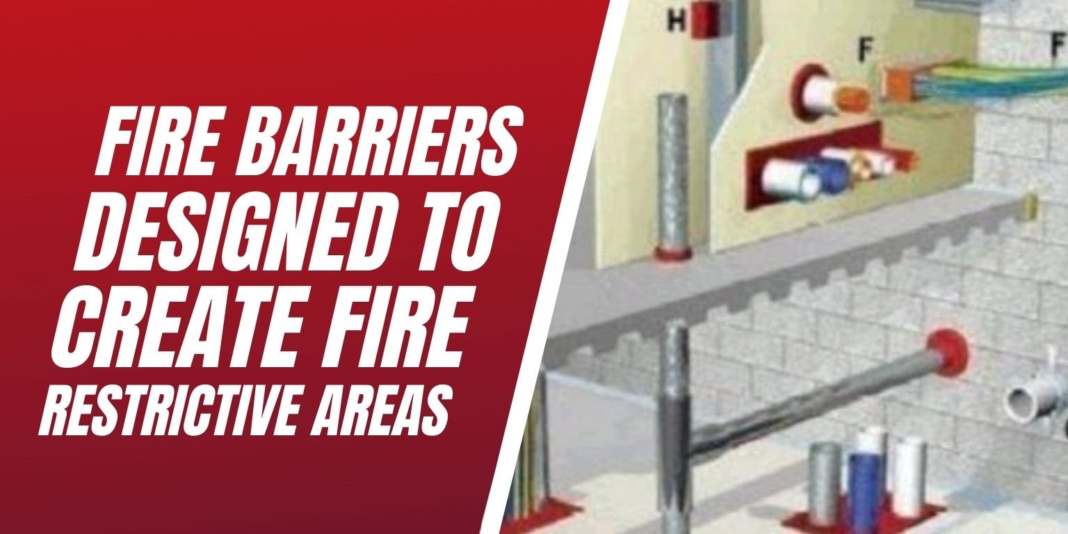 Fire Barriers Designed to Create Fire Restrictive Areas