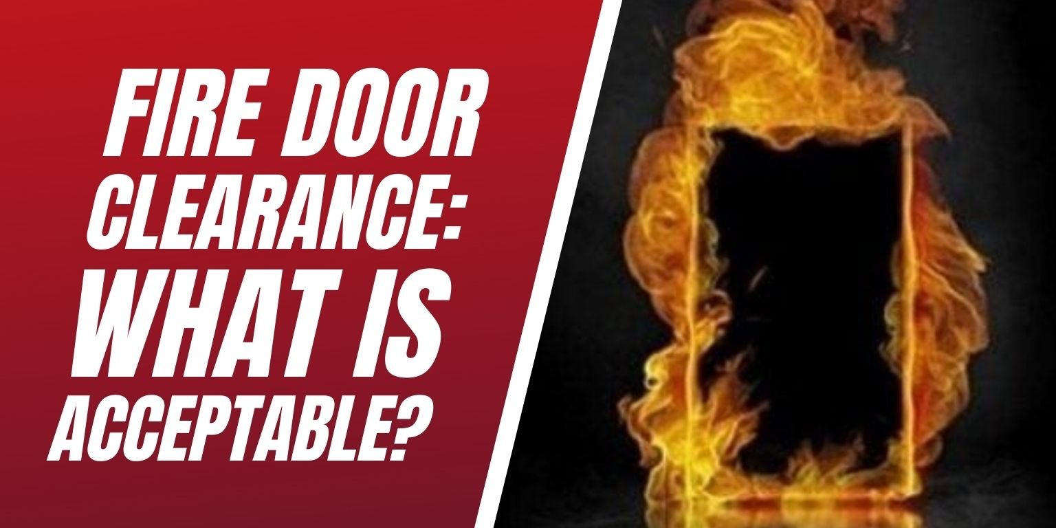 Fire Door Clearance: What Is Acceptable?