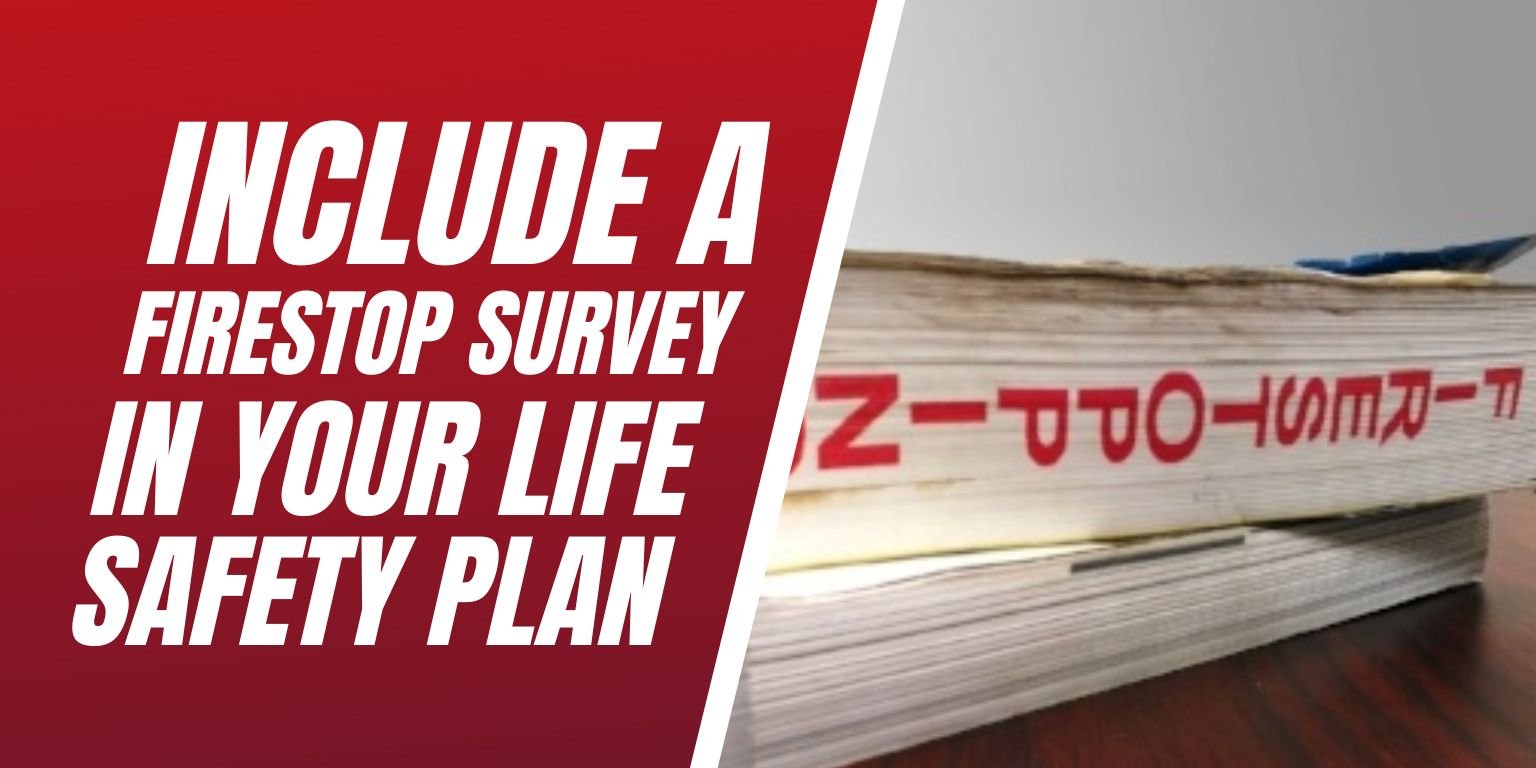 Include a Firestop Survey In Your Life Safety Plan