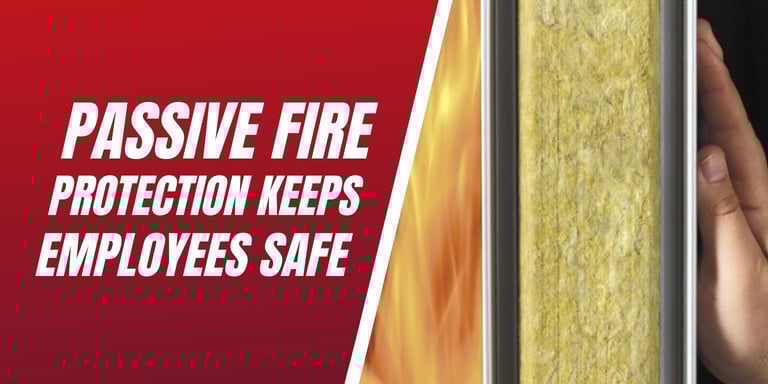 Passive Fire Protection Keeps Employees Safe