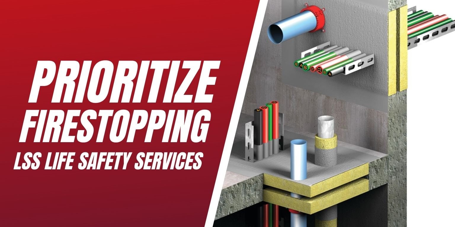 Prioritize Firestopping - LSS Life Safety Services