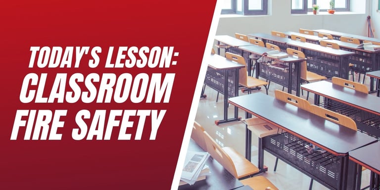 Today’s Lesson: Classroom Fire Safety
