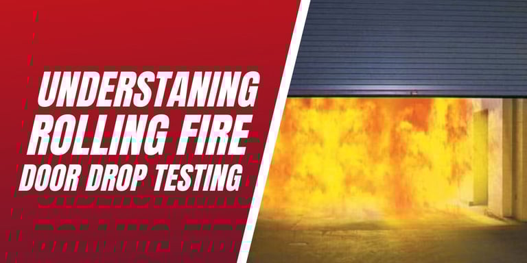 Understanding Rolling Fire Door Drop Testing